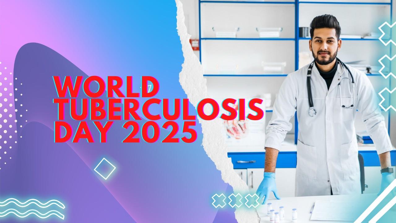 World Tuberculosis Day 2025: A Future Without TB | Storify News