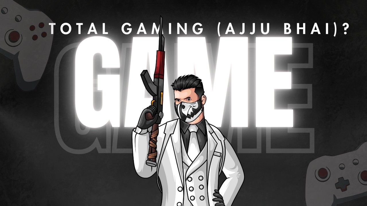 Who Is Total Gaming (Ajju Bhai)? Age, Face, Photo, ID, Subscribers ...